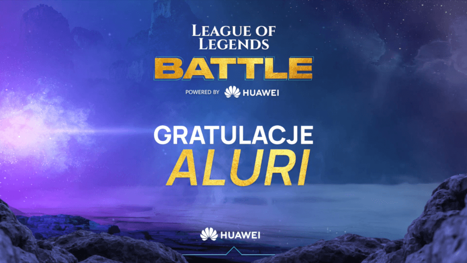 Aluri zwycięzcą turnieju League of Legends Battle powered by Huawei ...